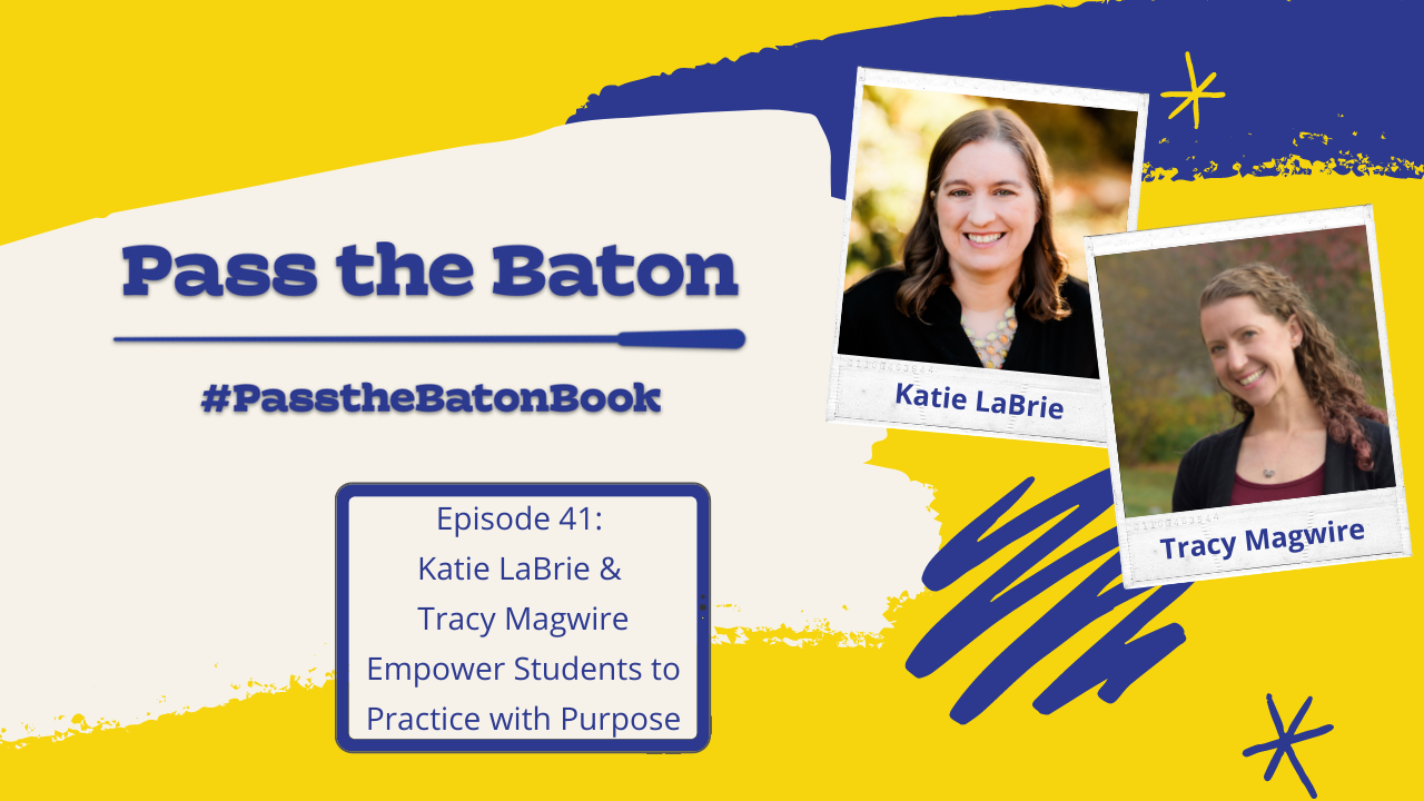 Episode 41: Empower Students to Practice With Purpose - Pass the Baton