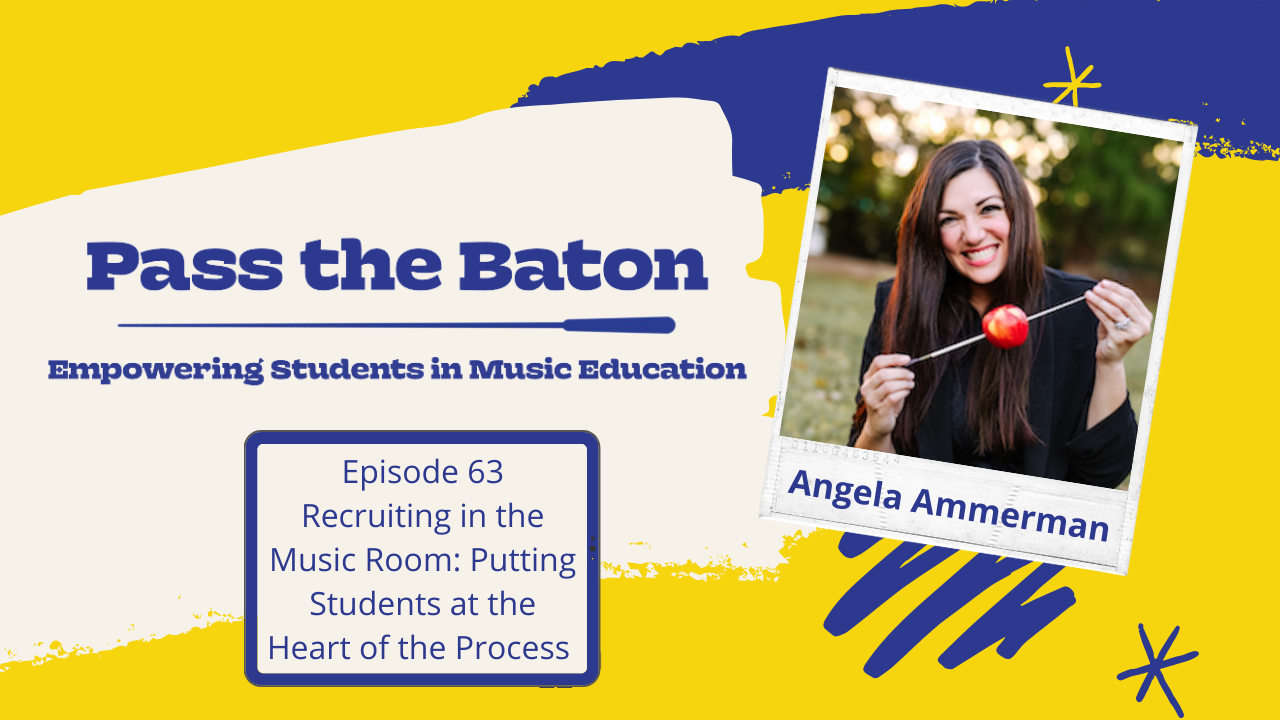Episode 67 - Unlock Student Potential: Transforming Assessments in Music Education - Pass the Baton